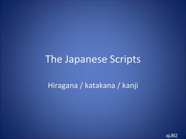 The Japanese Scripts Explanation1 | PPT