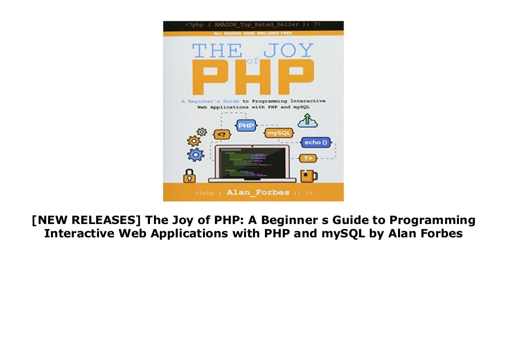[NEW RELEASES] The Joy of PHP: A Beginner s Guide to Programming ...