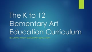 The-K-to-12-curriculum-in-Art-INTRO.pdfx