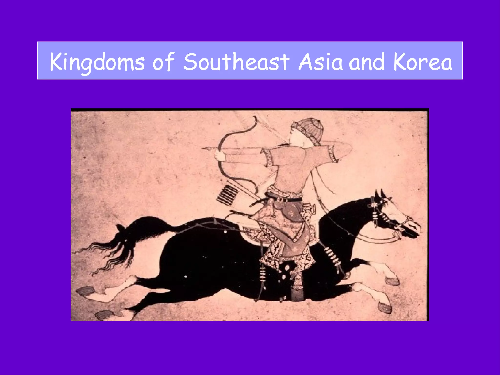 The Kingdoms Of Southeast Asia And Korea | PPT