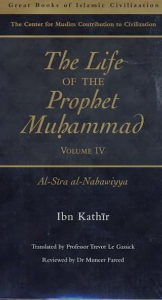 Al-Sira Al-Nabawiyya | The Life Of The Prophet Muhammad (SAW) Volume 4 ...