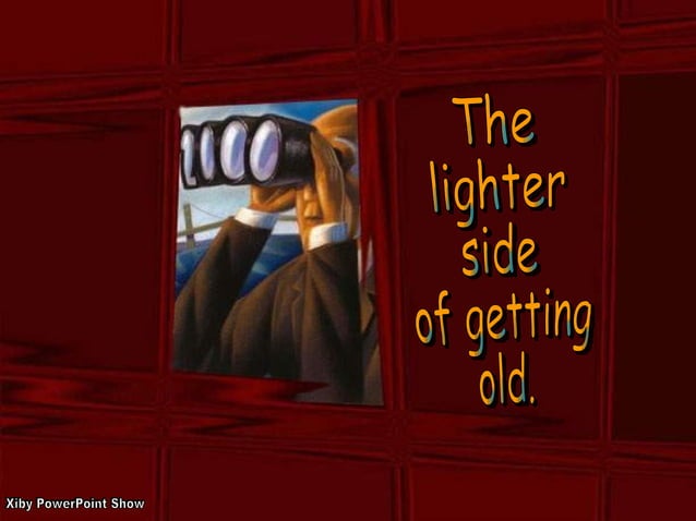 The Lighter Side Of Getting Old. | PPT