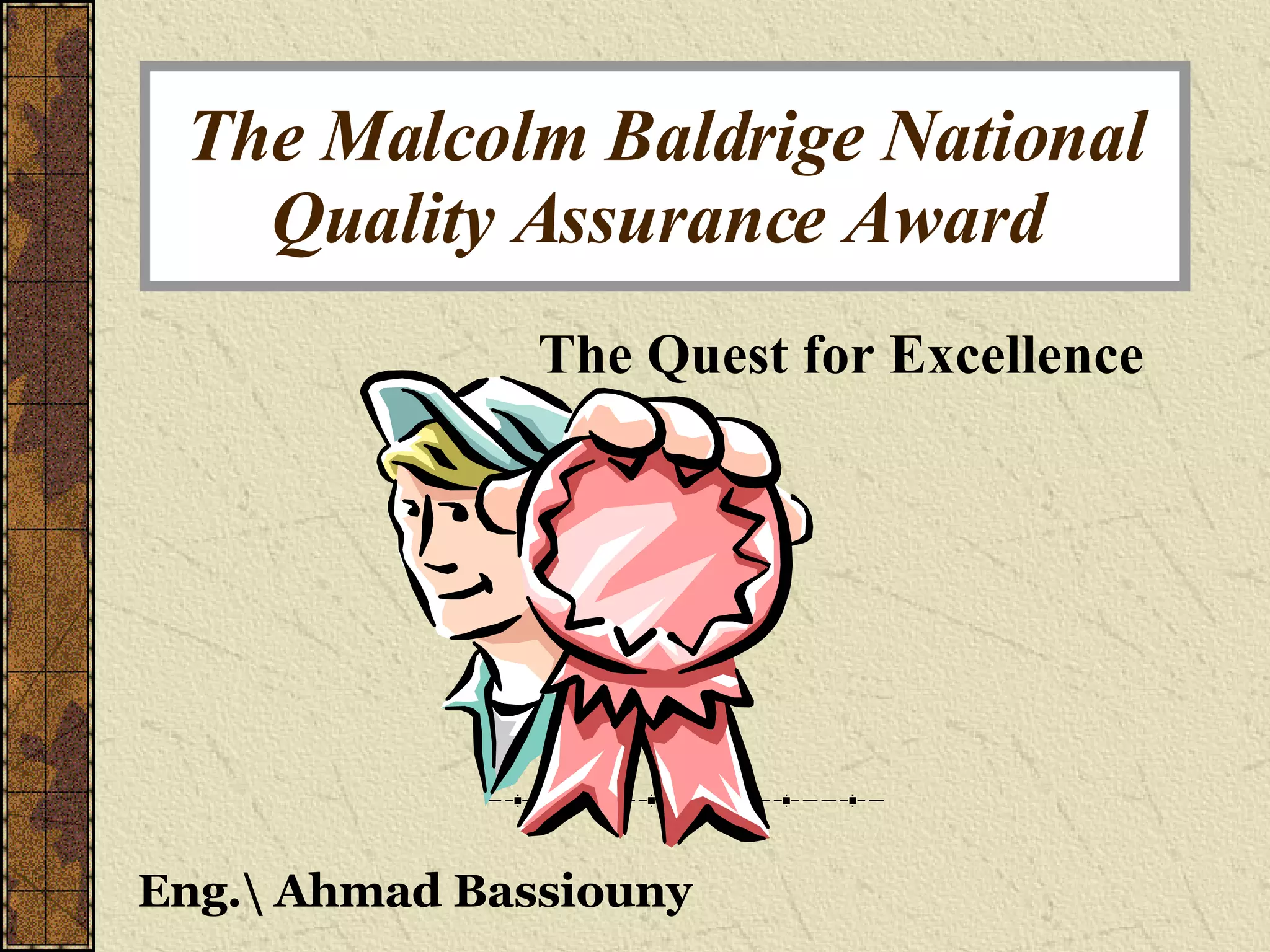 The Malcolm Baldrige National Quality Assurance Award | PPT