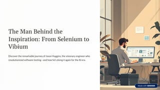 The Man Behind the Inspiration: From Selenium to Vibium | PDF