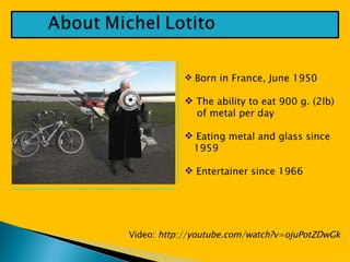 The Man who Eats Planes and Bikes | PPT