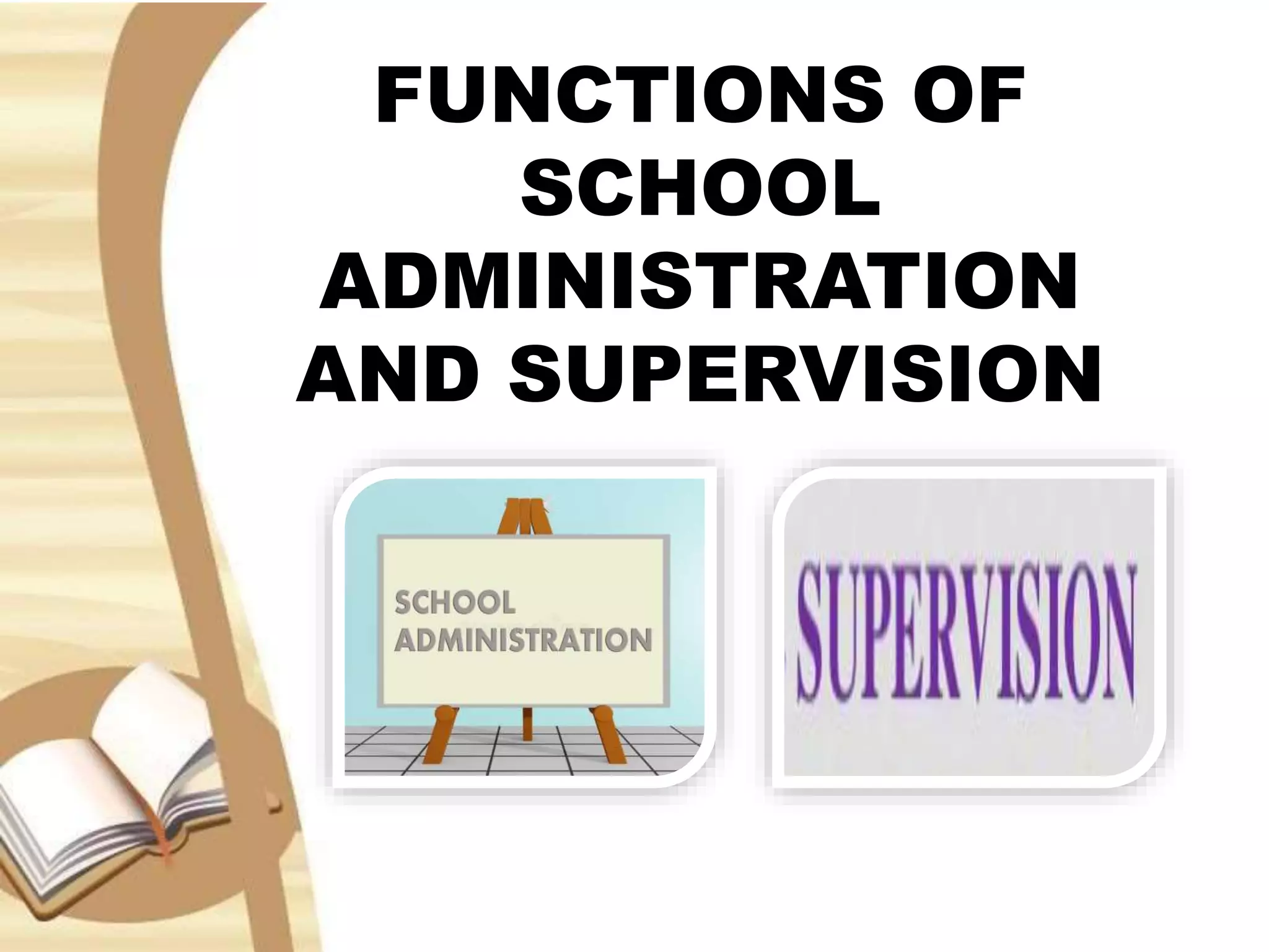 THE-MEANING-AND-SCOPE-OF-SCHOOL-ADMINISTRATION-AND-SUPERVISION-2.pptx