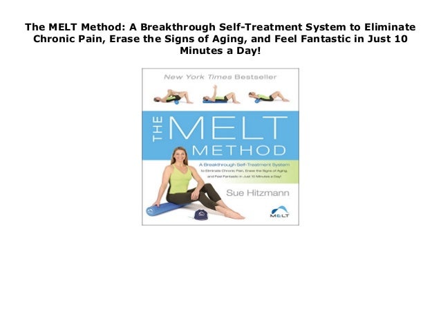 The MELT Method: A Breakthrough Self-Treatment System to Eliminate ...