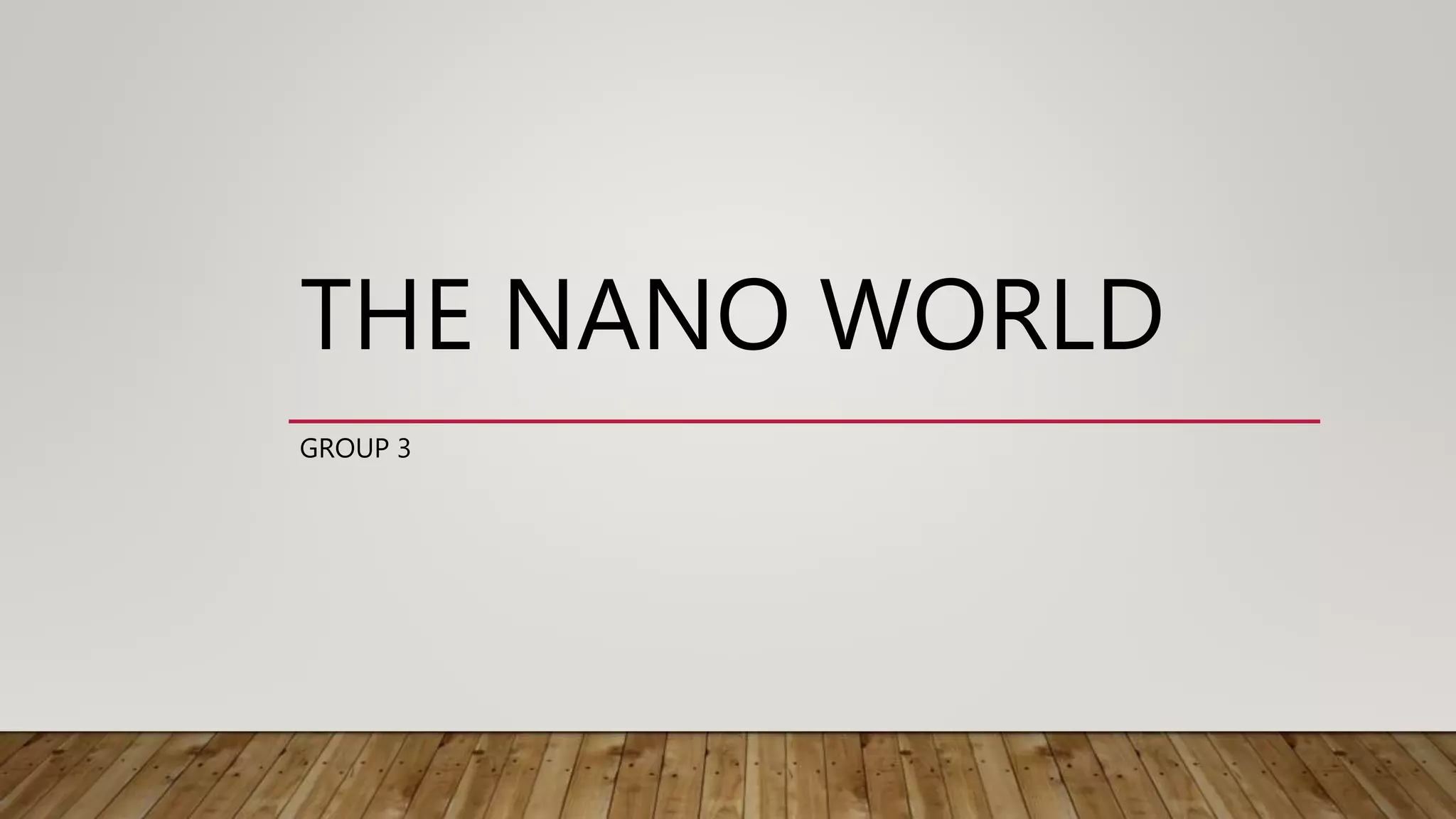 The Nano World | PPTX