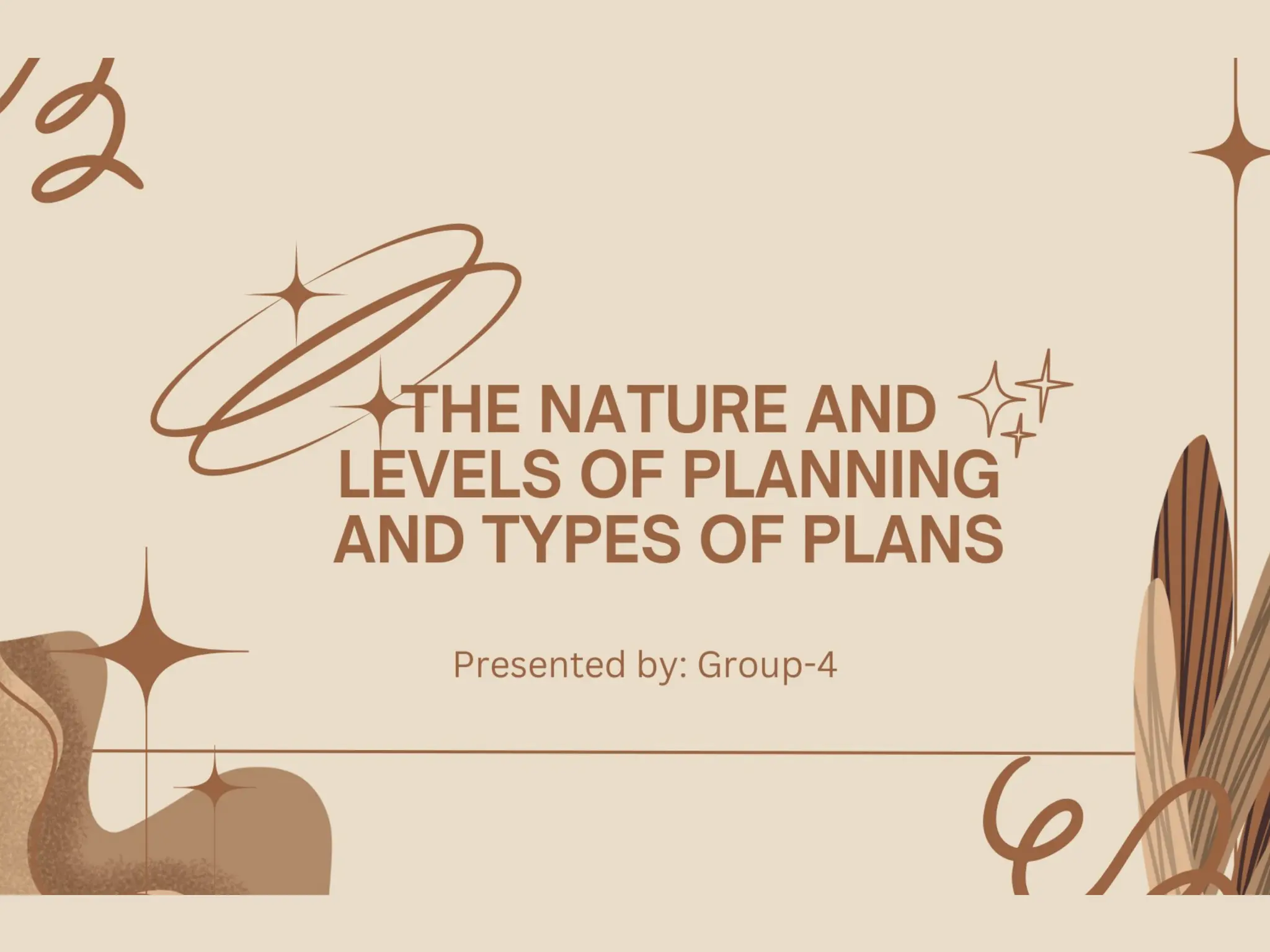 THE-NATURE-AND-LEVELS-OF-PLANNING-AND-TYPES-OF-PLANS-Group-4.pptx