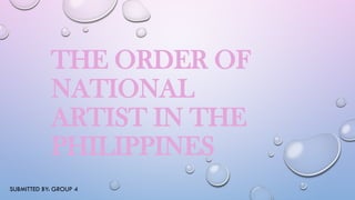 THE-ORDER-OF-NATIONAL-ARTIST-IN-THE-PHILIPPINES-_GROUP4 (1).pptx