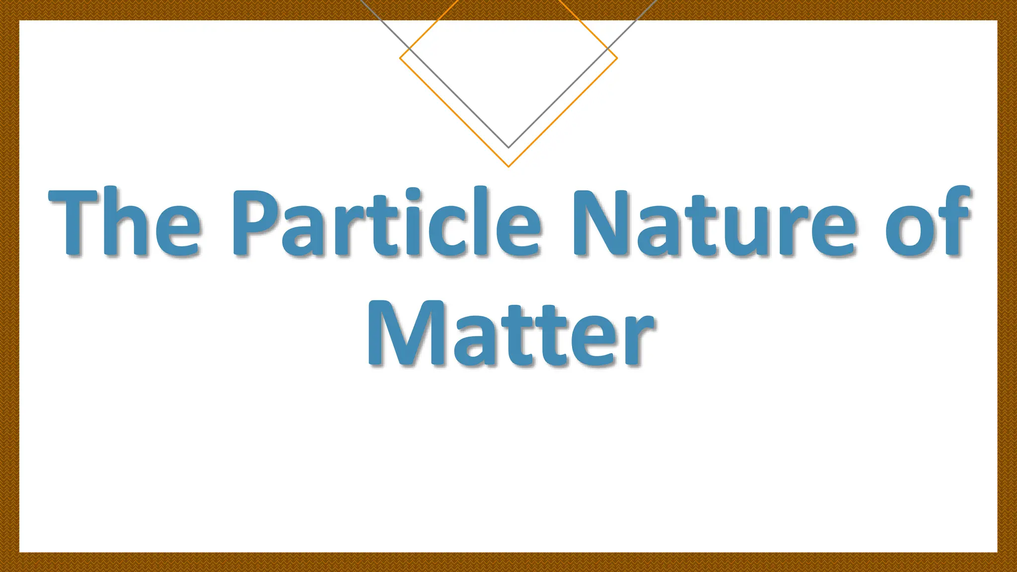 The-Particle-Nature-of-Matter.pptxdsqadf | PPT