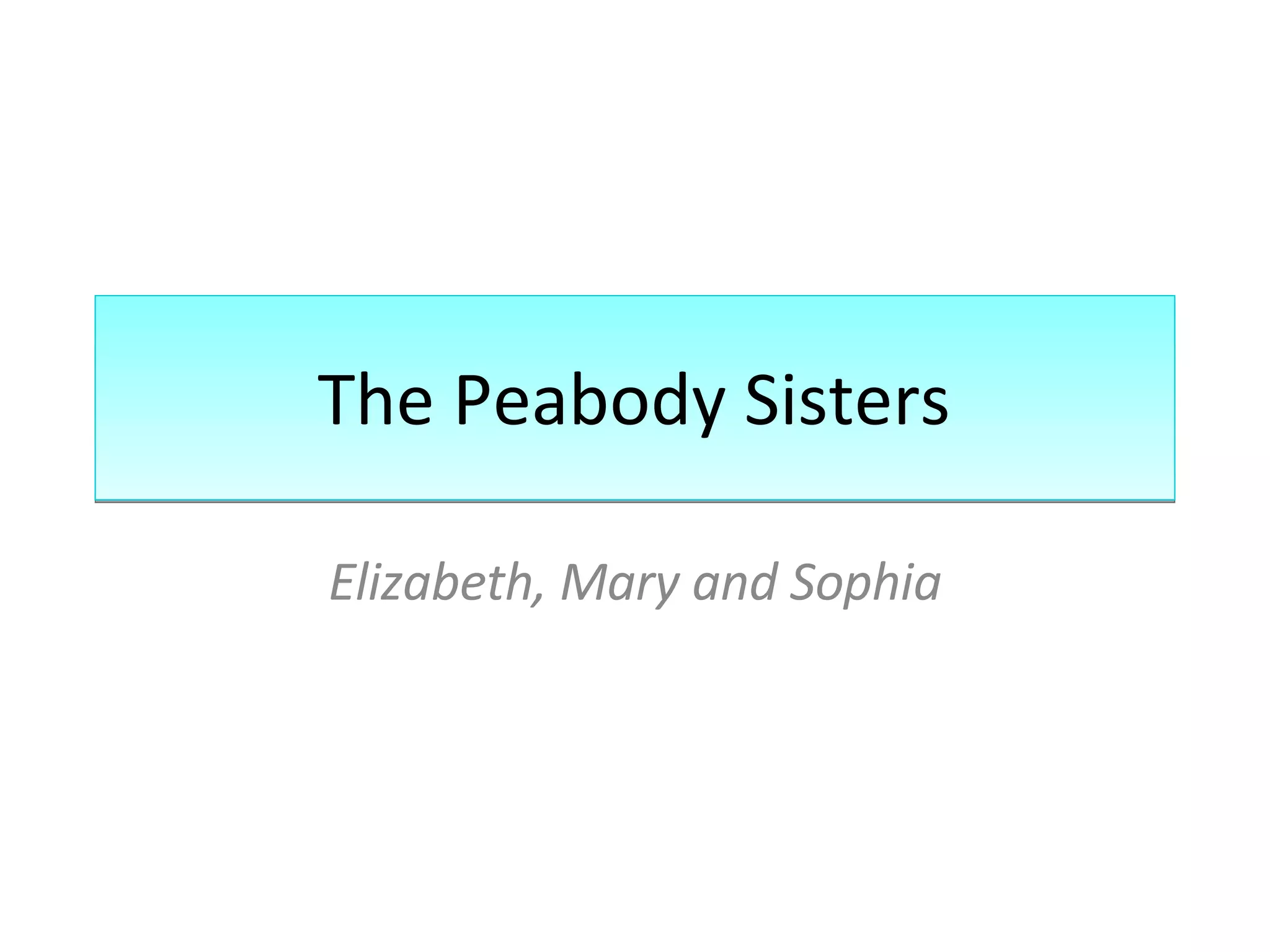 The Peabody Sisters | PPT