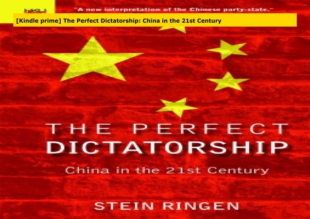 [Kindle prime] The Perfect Dictatorship: China in the 21st Century | PPT
