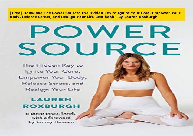 [Free] Donwload The Power Source: The Hidden Key to Ignite Your Core ...
