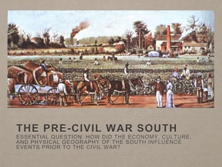 The pre civil war south ppt | PPTX