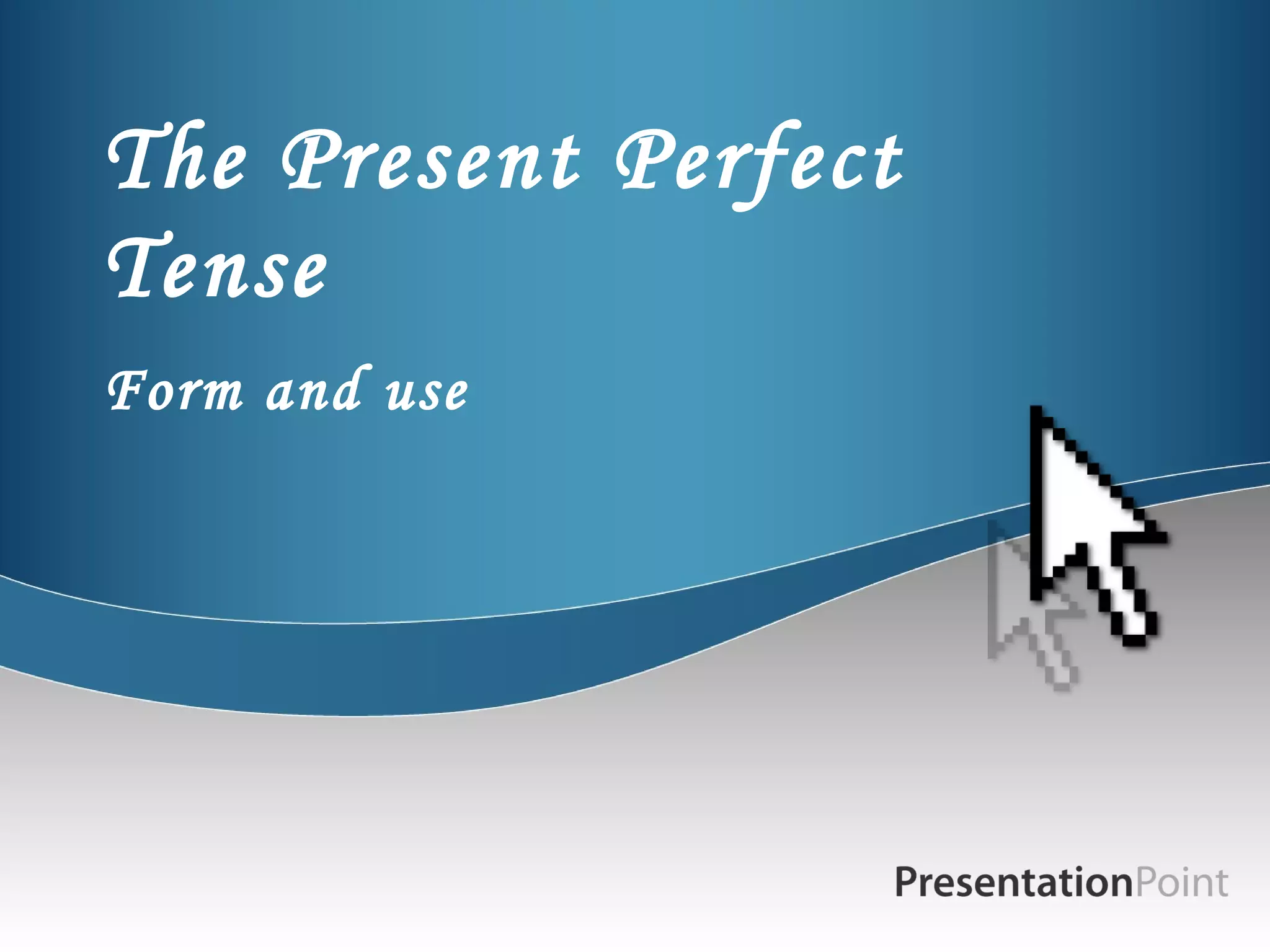 The present-perfect-tense | PPT