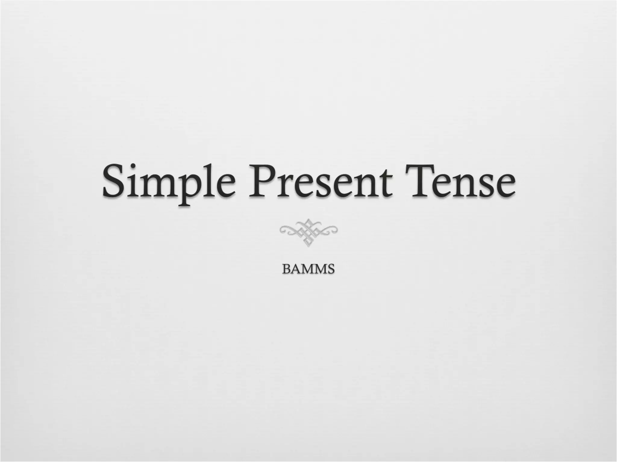 The Simple Present Tense. | PPT