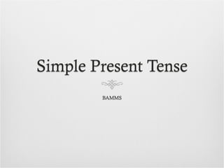 The Simple Present Tense. | PPT