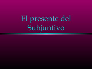 The present-subjunctive | PPT