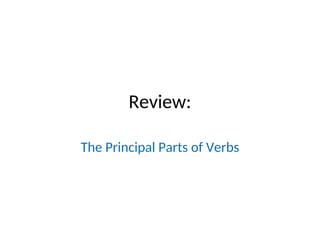 The-Principle-Parts-of-Verbs.ppt introduction of verb tenses | PPT