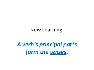 The-Principle-Parts-of-Verbs.ppt introduction of verb tenses | PPT