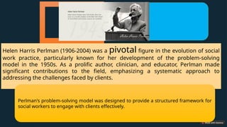 The-Problem-Solving-Model-of-Helen-Harris-Perlman 205.pptx