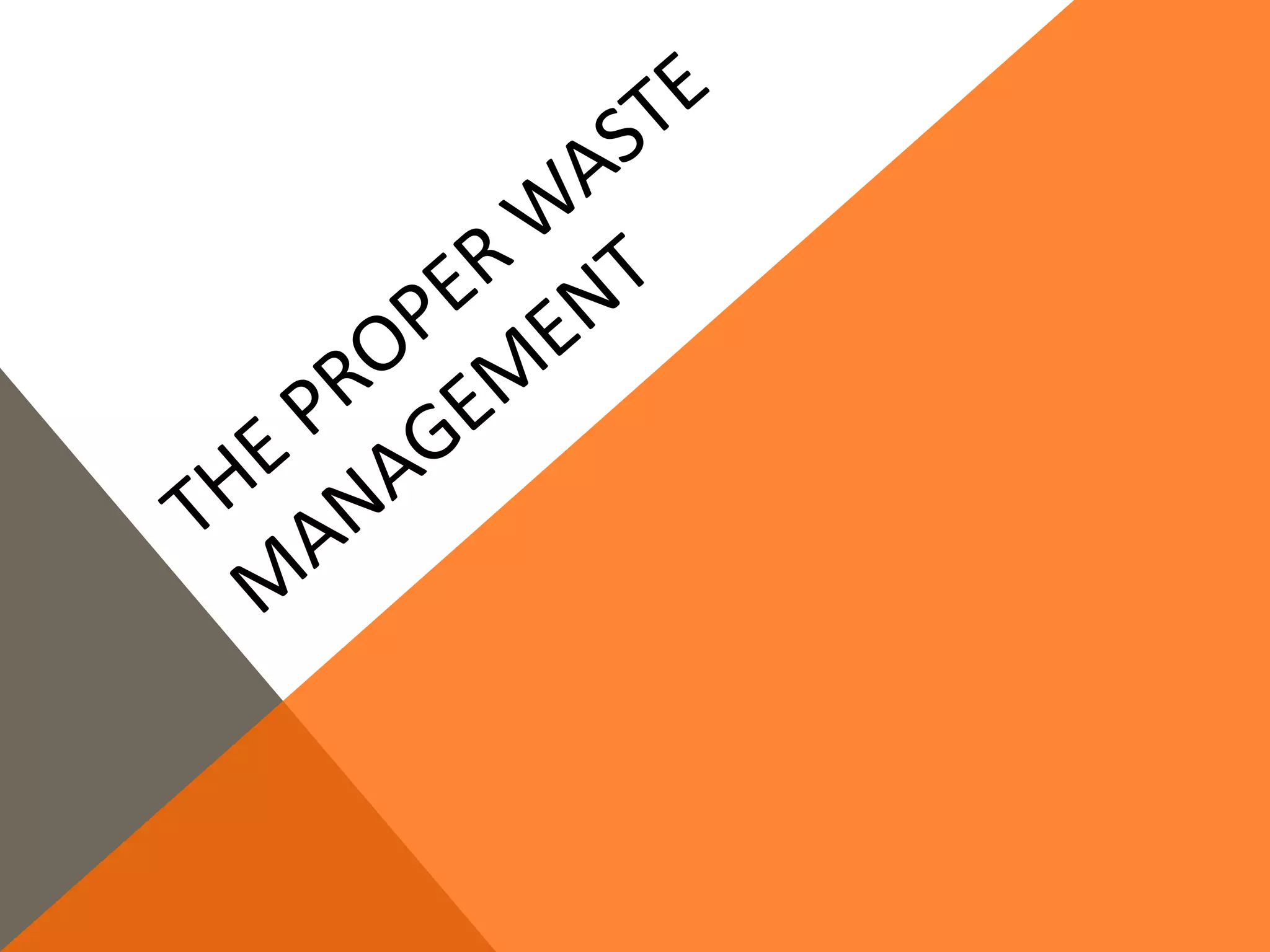 The proper-waste-management | PPTX