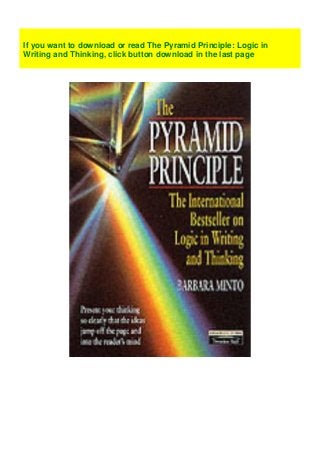 The Pyramid Principle: Logic in Writing and Thinking