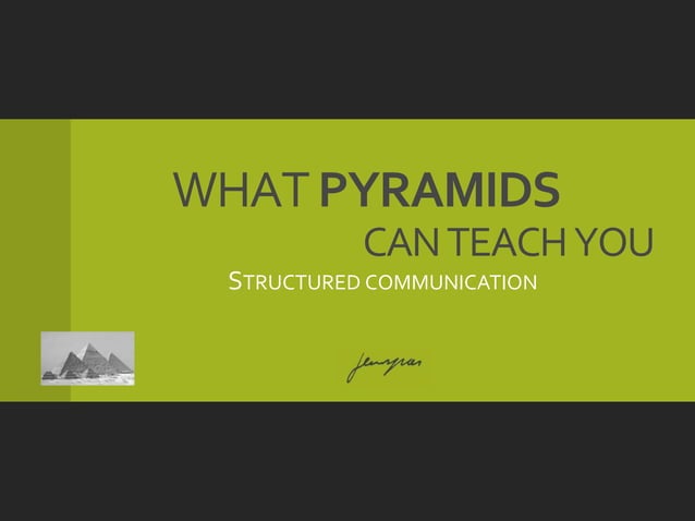 The Pyramid Principle - for structured communication | PPSX