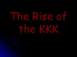 The Rise Of The KKK | PPT