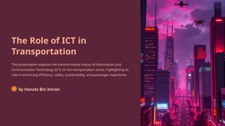 The-Role-of-ICT-in-Transportation based on real life applications.pptx
