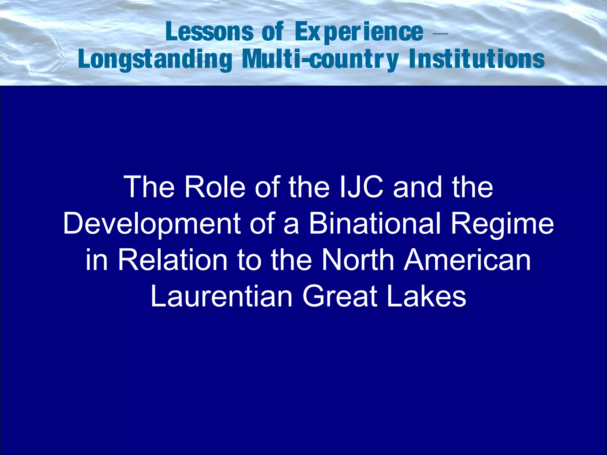The Role of the IJC and the Development of a Binational Regime in ...