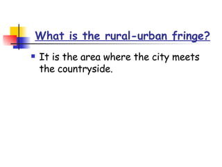 The Rural-Urban Fringe | PPT