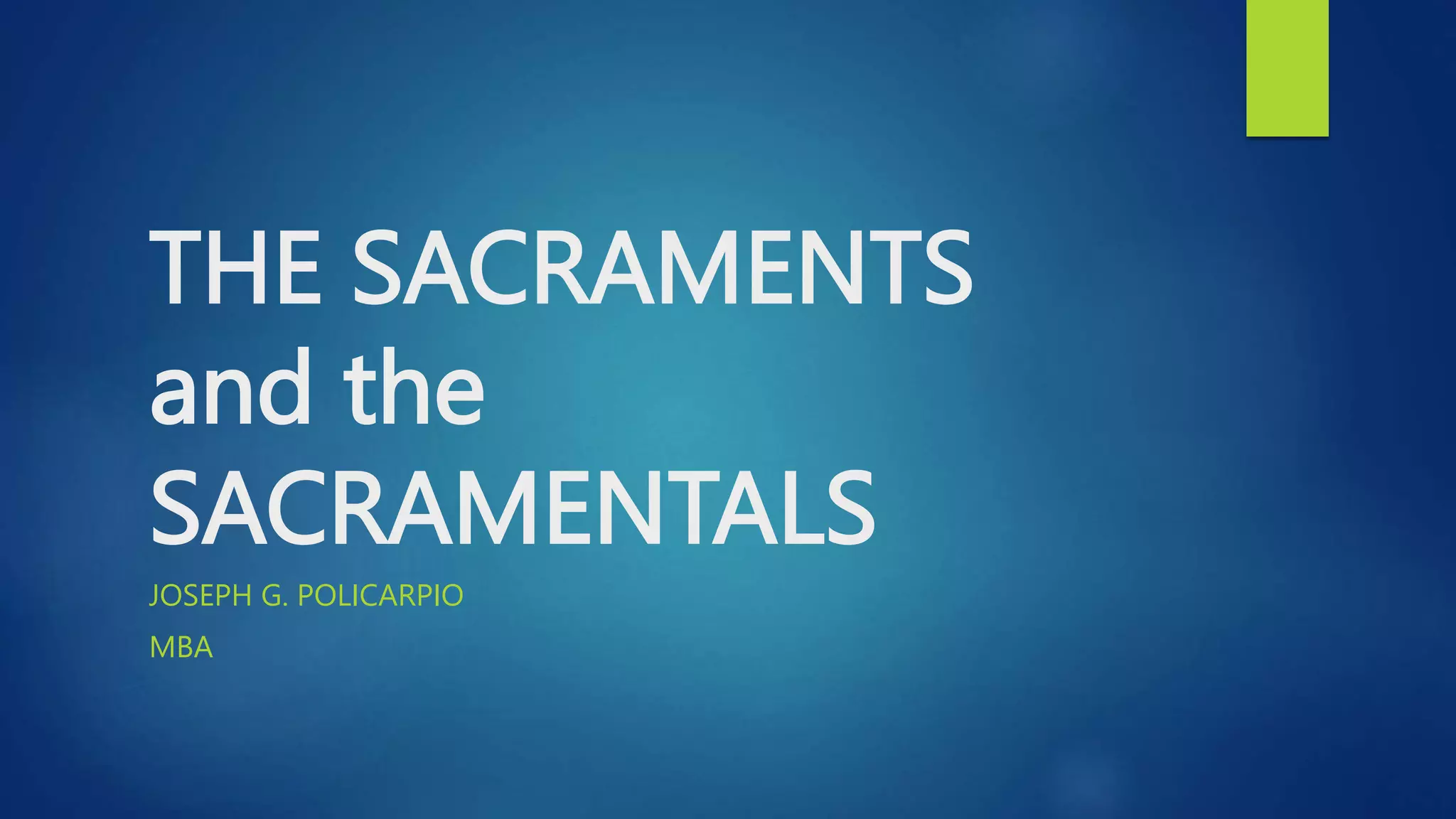 THE-SACRAMENTS-AND-THE-SACRAMENTALS.pptx