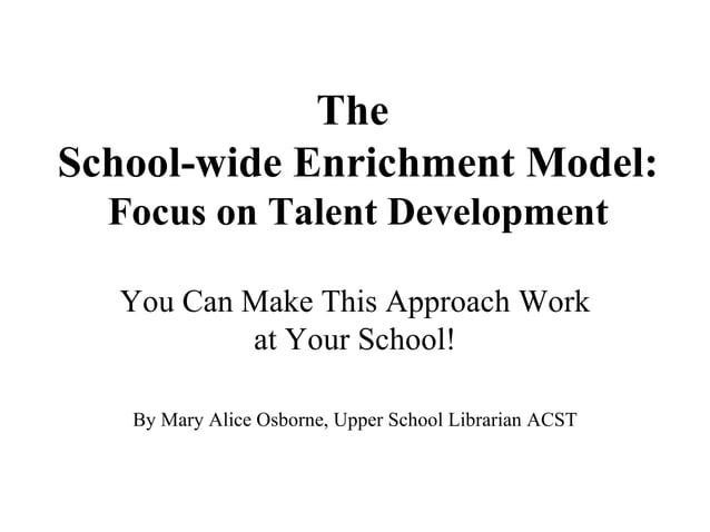 The Schoolwide Enrichment Model | PPT