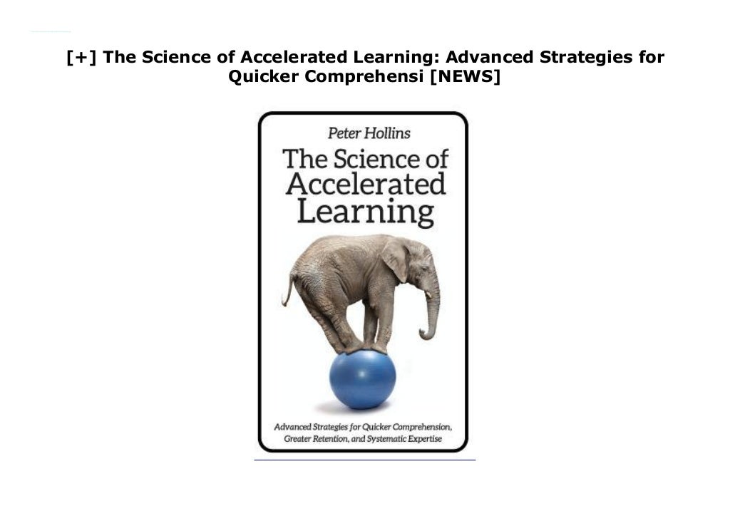 The Science of Accelerated Learning: Advanced Strategies for Quicker Comprehensi [NEWS]