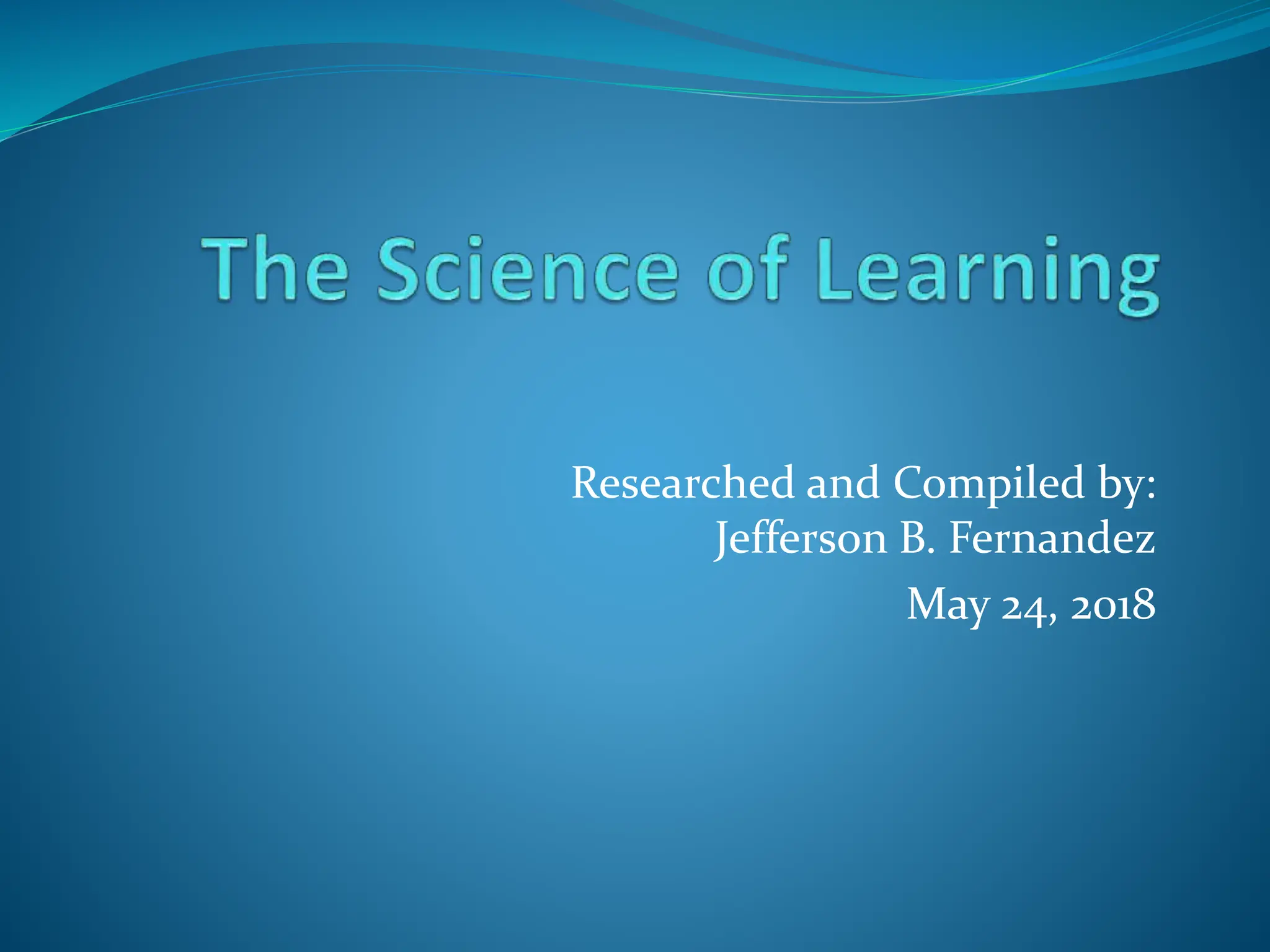 The-Science-of-Learning-updated presentation | PPTX