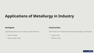 The-Science-of-Metallurgy and their significance | PPTX