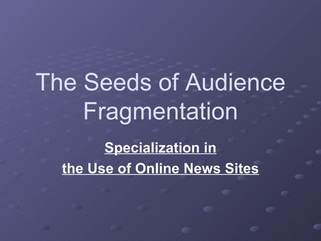 The Seeds Of Audience Fragmentation | PPT