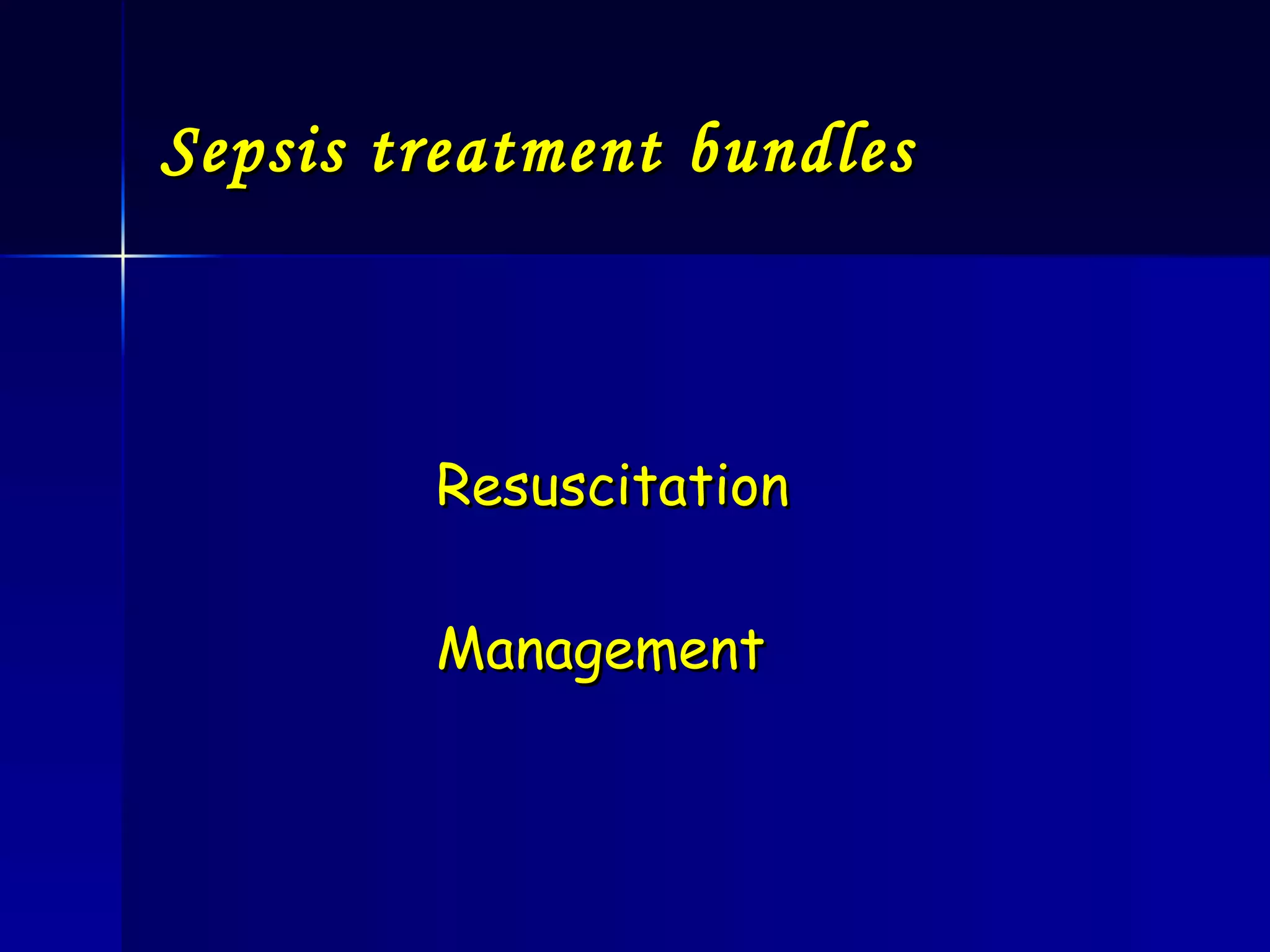 The Sepsis Resuscitation And Management Bundles | PPT