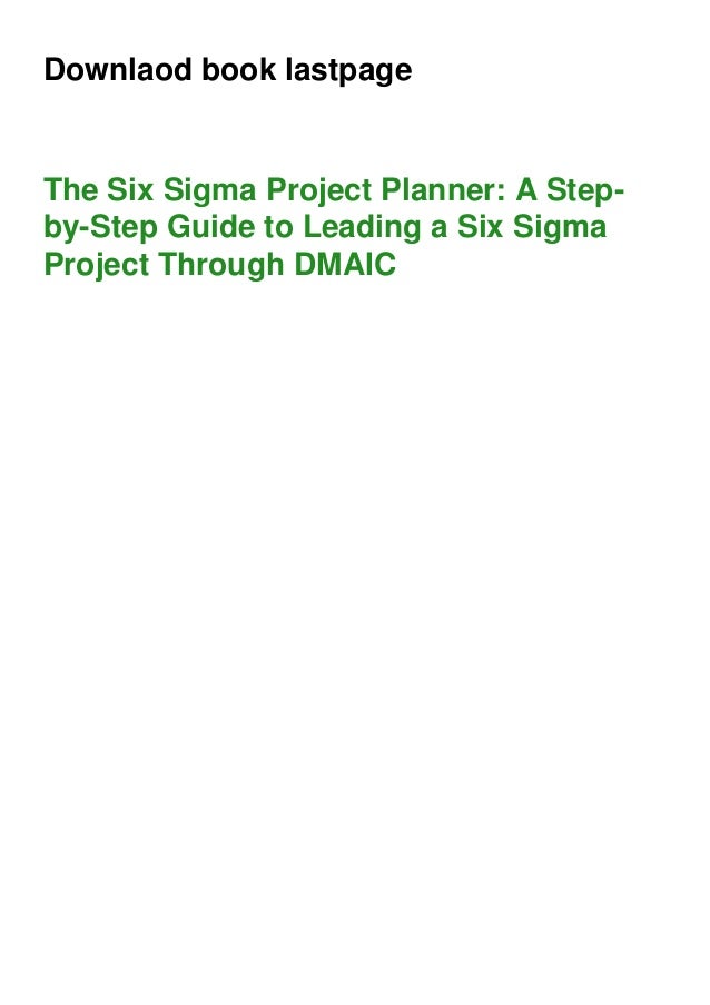 ⚡Read The Six Sigma Project Planner: A Step-by-Step Guide to Leading a ...