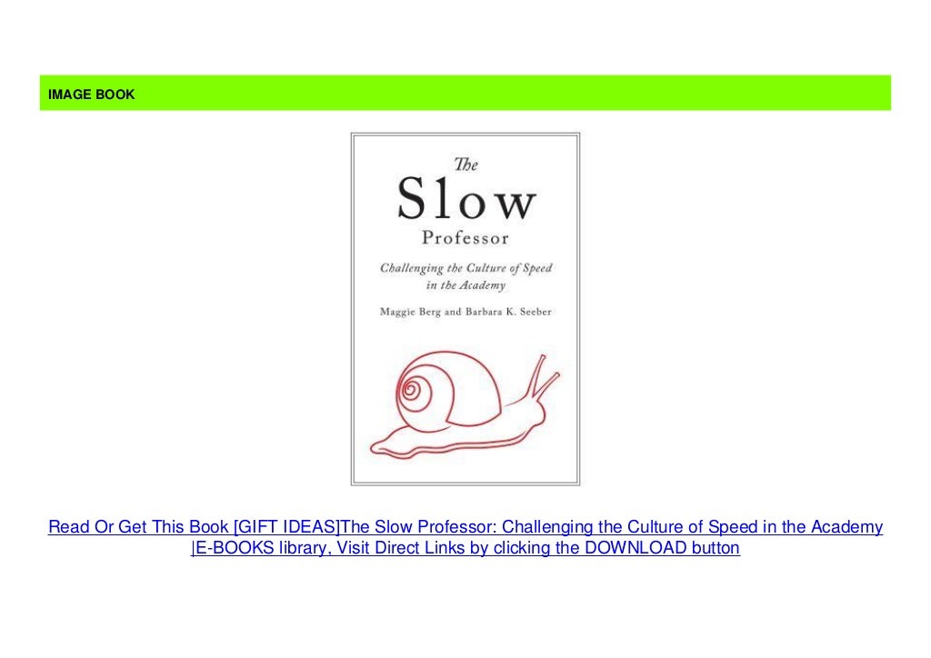 GIFT IDEAS The Slow Professor Challenging The Culture Of Speed In The gift-ideas-the-slow-professor-challenging-the-culture-of-speed-in-the