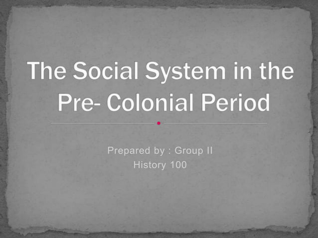Social System of Pre-Colonial Period in the Philippines | PPTX
