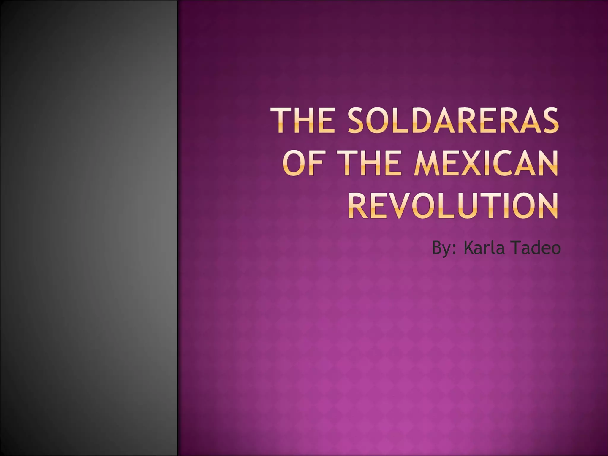 The Soldareras Of The Mexican Revolution | PPT