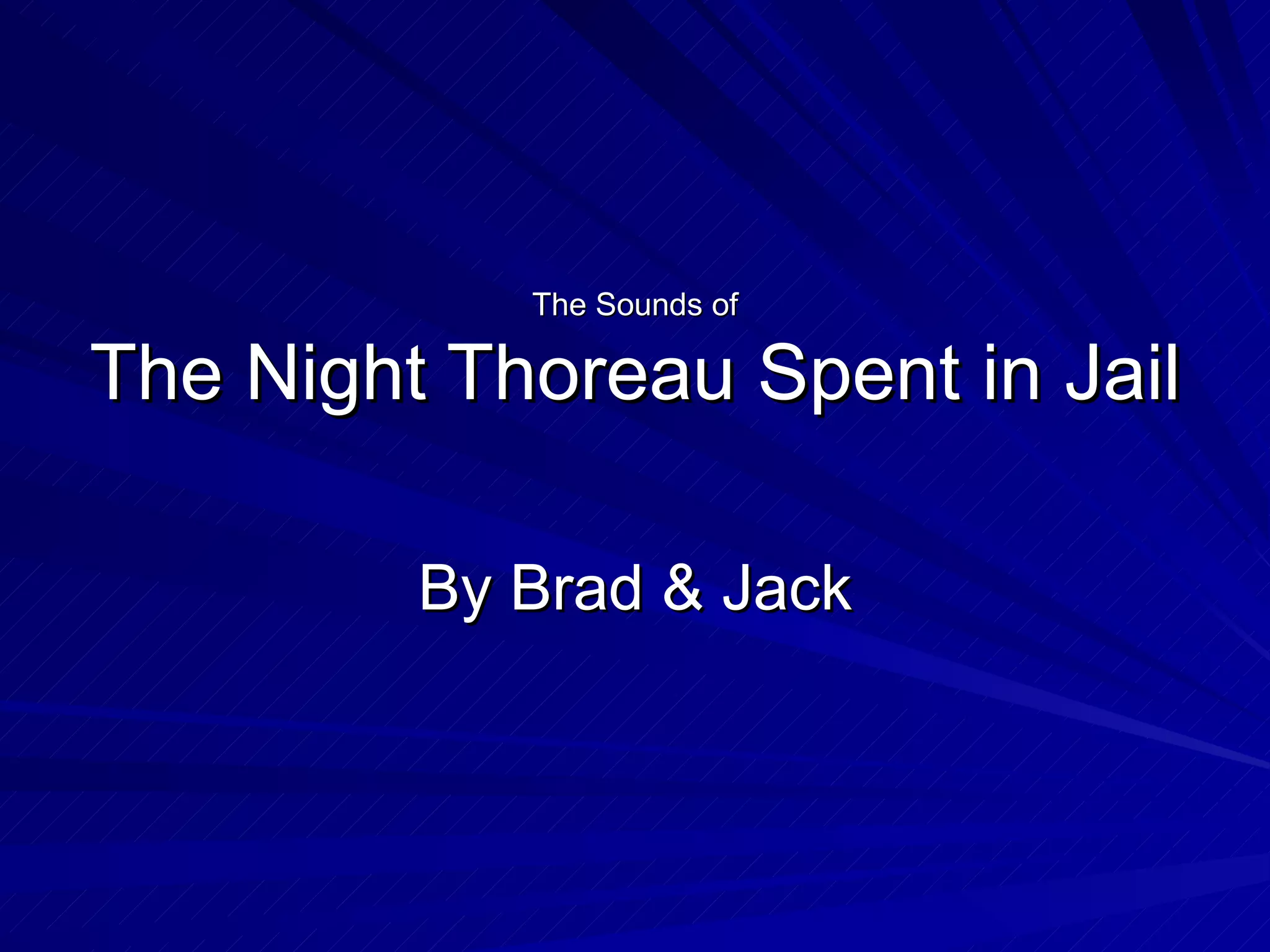 The Sounds of The Night Thoreau Spent in Jail | PPT