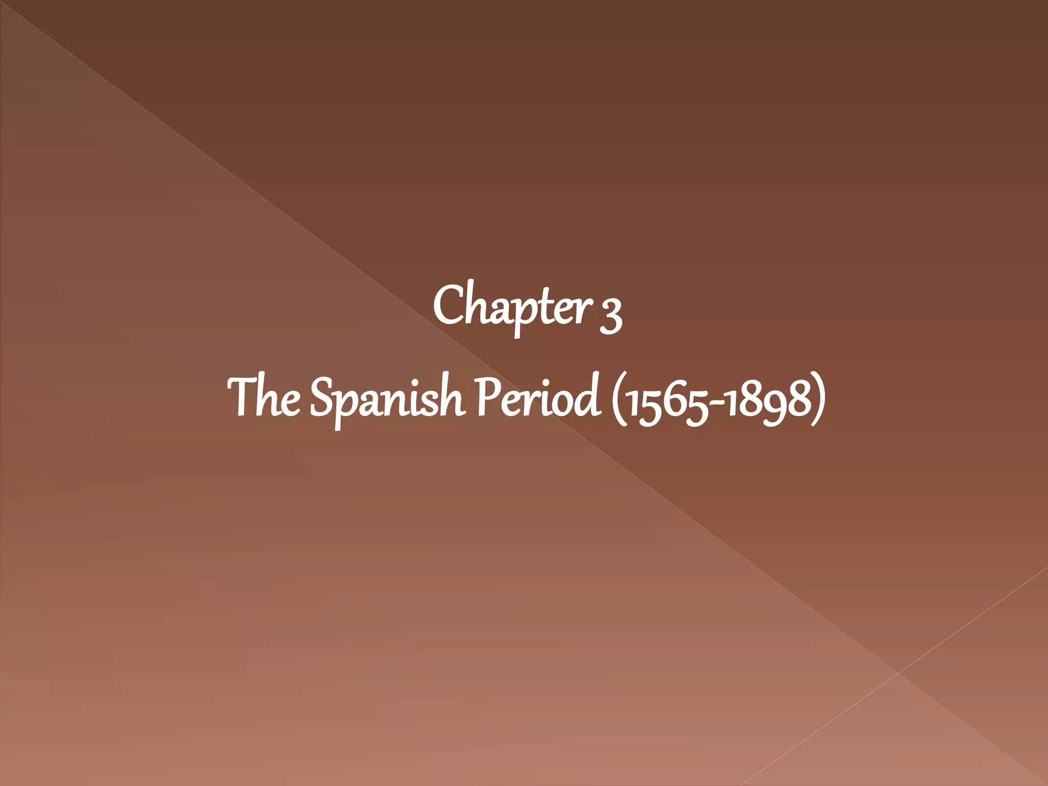 The spanish-period-1565-1898 | PPTX