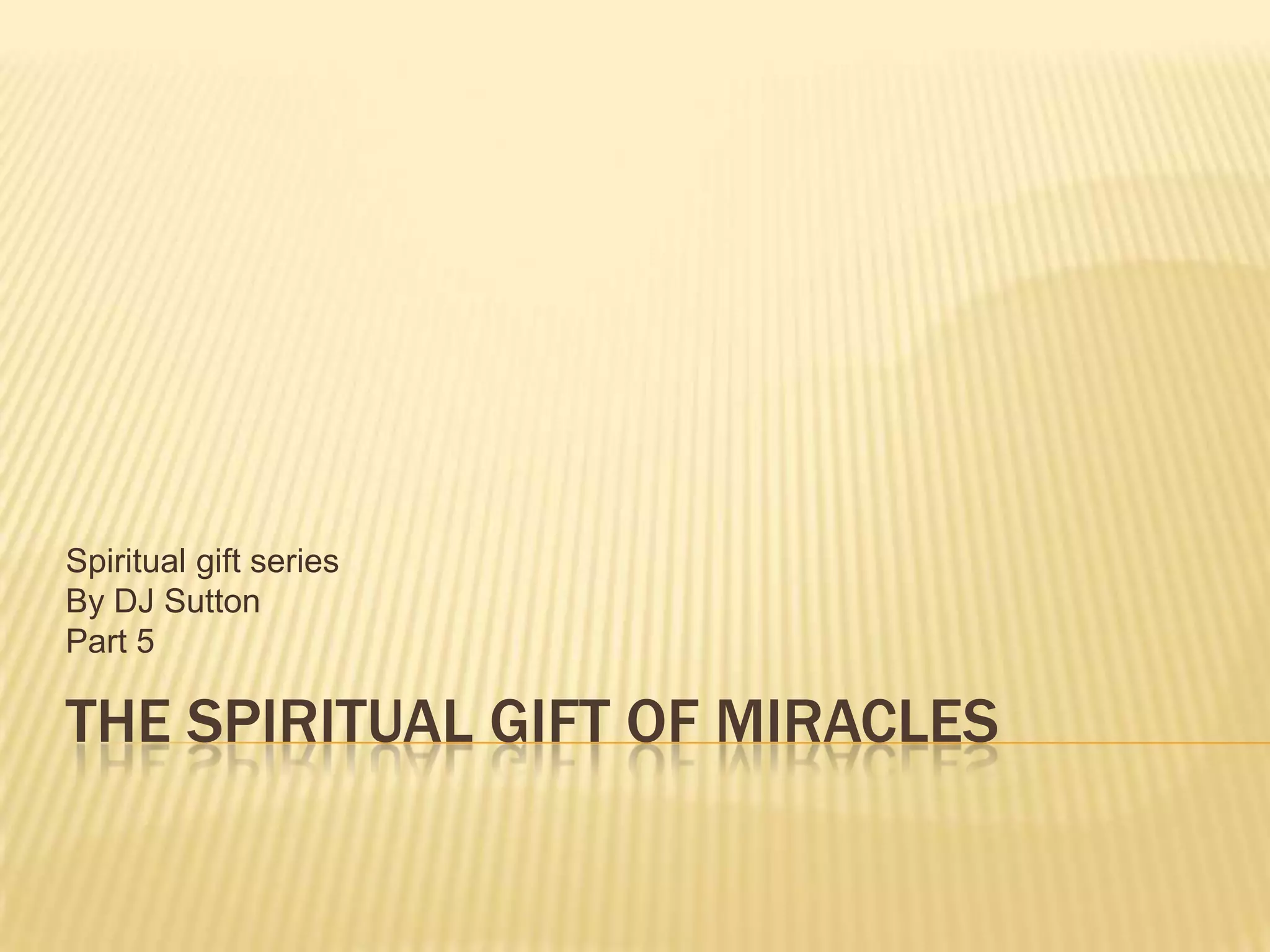 The Spiritual Gift Of Miracles | PPTX