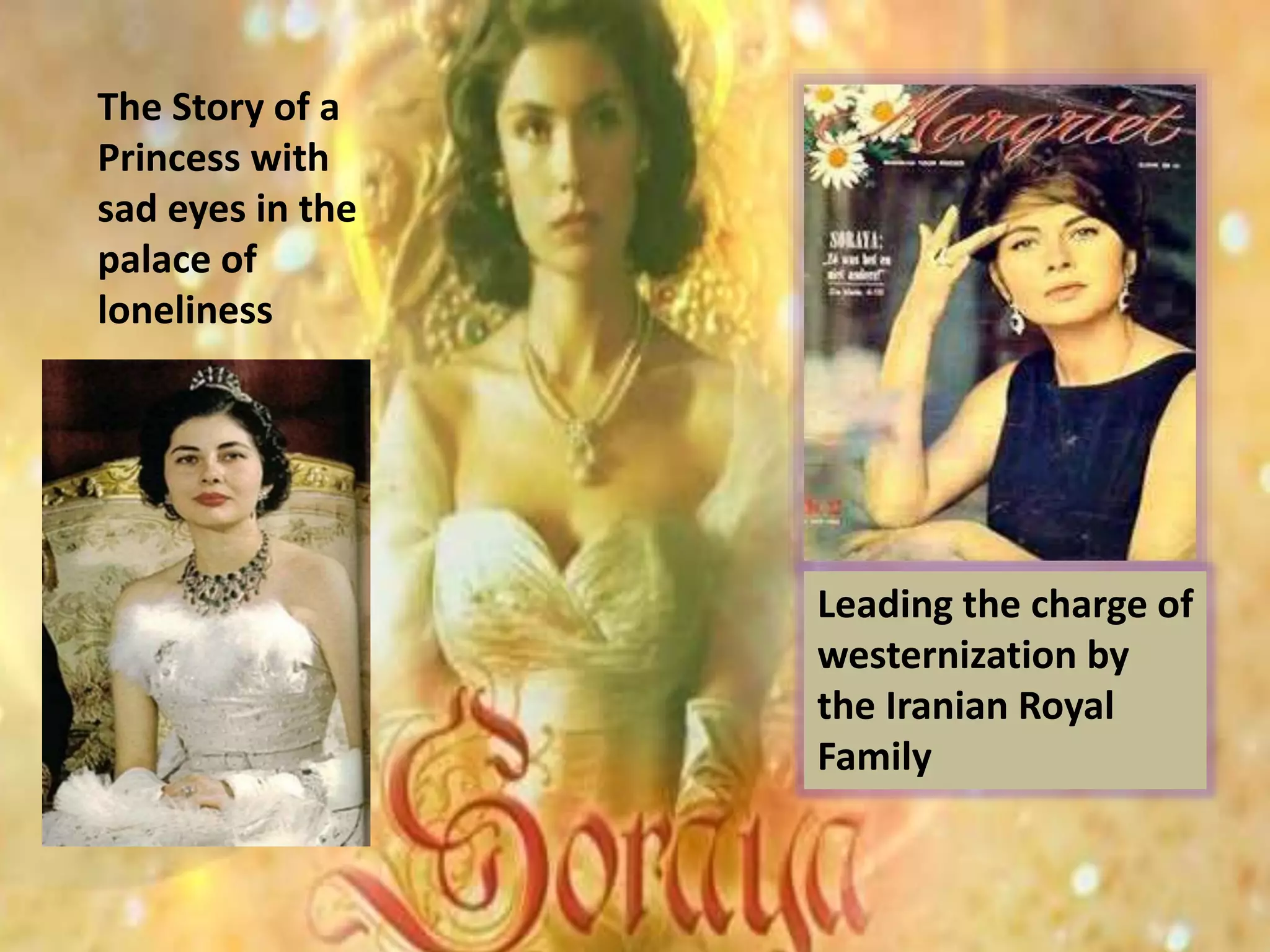 The story of princess with sad eyes soraya | PPTX