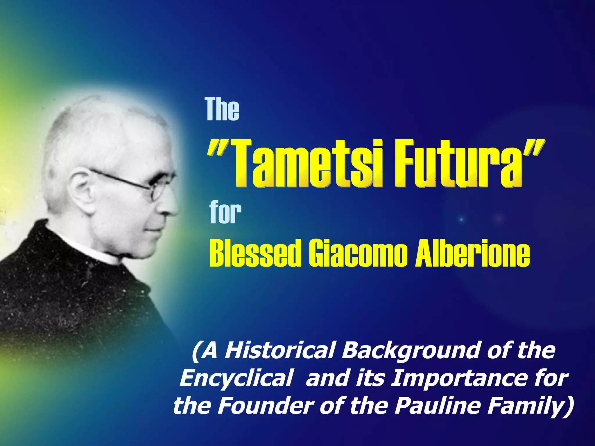The "Tametsi Futura" for Blessed Giacomo Alberione | PPT