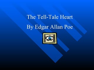 The Tell Tale Heart | PPT